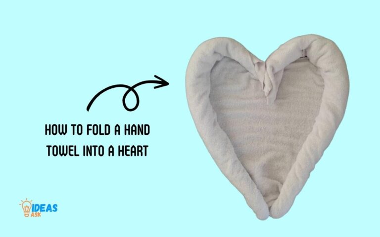 How To Fold A Hand Towel Into A Heart? 5 Easy Steps!
