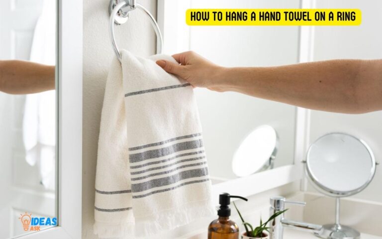 How To Hang A Hand Towel On A Ring? Step-By-Step Guide!
